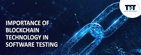 Importance Of Testing In Blockchain Technologies Tft Software Testing