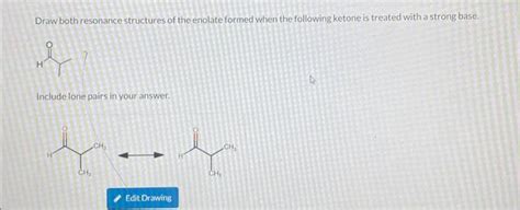 Solved Draw Both Resonance Structures Of The Enolate Formed