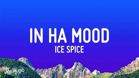 Ice Spice In Ha Mood Lyrics Youtube