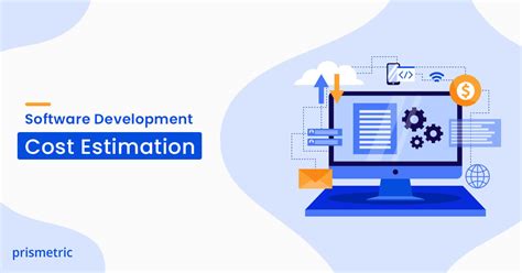 Why And How Of Software Development Cost Estimation Enterpreneur Version Prismetric