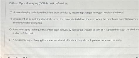 Solved Diffuse Optical Imaging Doi ﻿is Best Defined As A