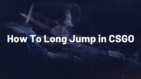 How To Long Jump In CSGO Pro Config