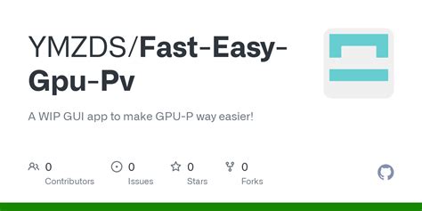 Github Ymzds Fast Easy Gpu Pv A Wip Gui App To Make Gpu P Way Easier