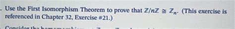 Solved Use The First Isomorphism Theorem To Prove That Chegg