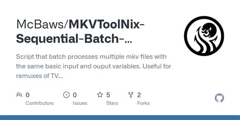 GitHub McBaws MKVToolNix Sequential Batch Mapper Script That Batch