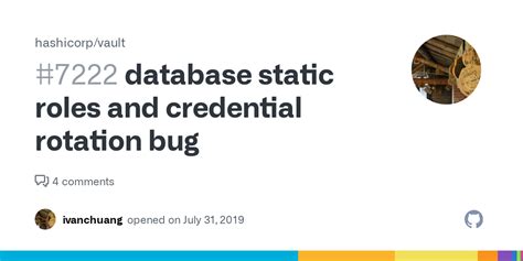 database static roles and credential rotation bug · issue 7222