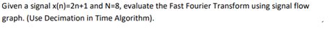 Solved Please Solve Using The Fast Fourier Transform Using