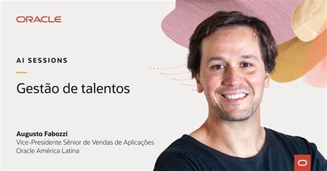 Neste Episódio De Oracleaisessions Augusto Fabozzi Vp Sênior De Vendas De Aplicações E