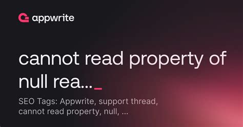 Cannot Read Property Of Null Reading Database Threads Appwrite