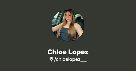 Chloe Lopez Official Tiktok Instagram Linktree