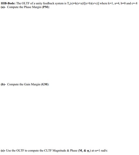 Solved Iiib Bode The Oltf Of A Unity Feedback System Is