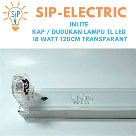 Jual Inlite Kap Dudukan Lampu Tl Led Watt Cm Transparant Di Seller Sip Electric
