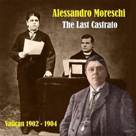 Écouter Great Opera Singers The Last Castrato Vatican 1902 1904