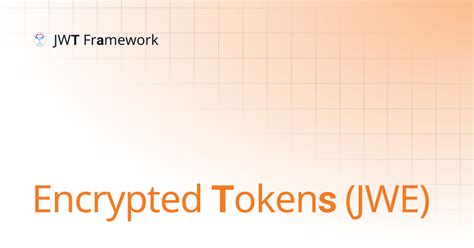 Encrypted Tokens Jwe Jwt Framework