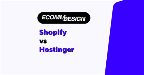 Shopify Vs Hostinger Which Ecommerce Platform Comes Out On Top Ecommerce Website Design