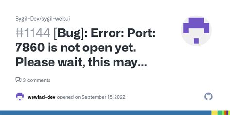 Bug Error Port 7860 Is Not Open Yet Please Wait This May Take Upwards Of 60 Seconds