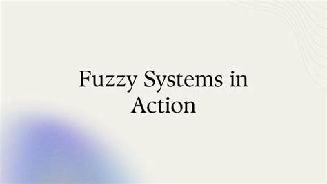 Fuzzy Logic Enhances Decision Making In Uncertain Environmentspptx