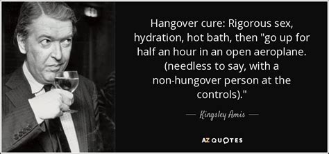 Kingsley Amis Quote Hangover Cure Rigorous Sex Hydration Hot Bath