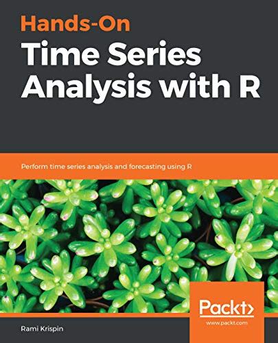 Hands On Time Series Analysis With R Perform Time Series Analysis And