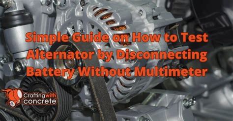 How To Test Alternator By Disconnecting Battery