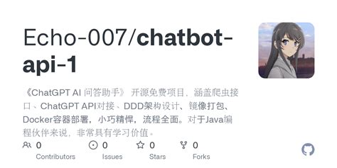 Github Echo 007chatbot Api 1 《chatgpt Ai 问答助手》 开源免费项目，涵盖爬虫接口、chatgpt Api对接、ddd架构设计、镜像打包