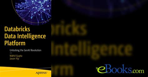 Databricks Data Intelligence Platform By Nikhil Gupta Ebook