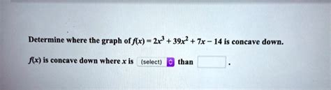 Solved Determine Where The Graph Offlx 2x 39x2 Tx 14 Is