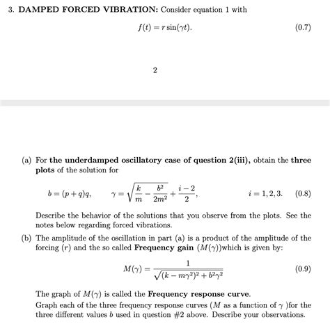 3 Damped Forced Vibration Consider Equation 1 With