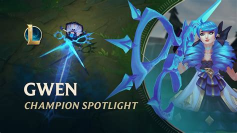 Gwen Champion Spotlight Gameplay League Of Legends Blog Lienket Vn
