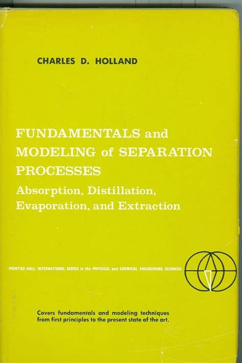 Fundamentals And Modelling Of Separation Processes Absorption Distillation Evaporation And