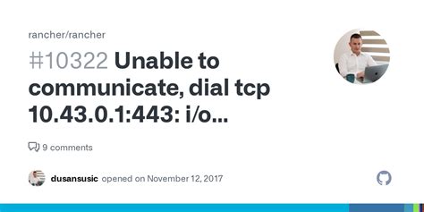 Unable To Communicate Dial Tcp 104301443 Io Timeout · Issue 10322 · Rancherrancher · Github