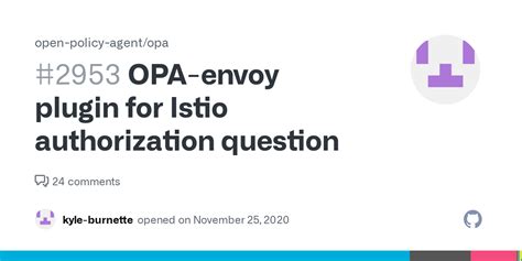 Opa Envoy Plugin For Istio Authorization Question · Issue 2953 · Open Policy Agentopa · Github