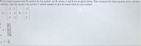 solved find a least squares best fit solution for the system