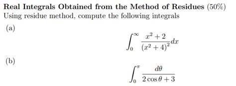Solved Real Integrals Obtained From The Method Of Residues Chegg