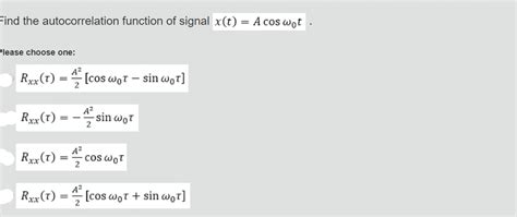Ind The Autocorrelation Function Of Signal X T A