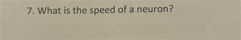 Solved What Is The Speed Of A Neuron