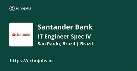 Santander Bank Is Hiring It Engineer Spec Iv Java Sao Paulo Brazil
