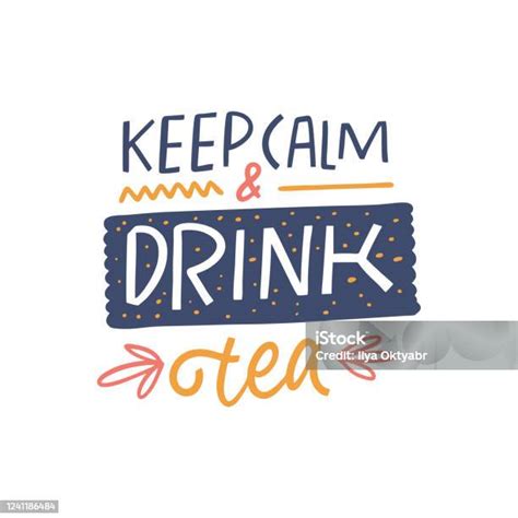 침착함을 유지하고 차 글자 문구를 마십니다 손으로 쓴 서예 다채로운 벡터 일러스트레이션입니다 흰색 배경에 격리 0명에 대한 스톡 벡터 아트 및 기타 이미지 Istock