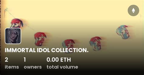 Immortal Idol Collection Collection Opensea