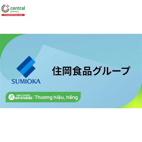 Sumioka Food Corporation Thương Hiệu Dược Phẩm Chất Lượng Cao đến Từ