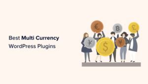 7 Best Multi Currency WordPress Plugins Free Paid