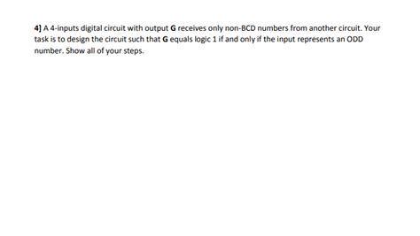 Solved 4 A 4 Inputs Digital Circuit With Output G Receives Chegg