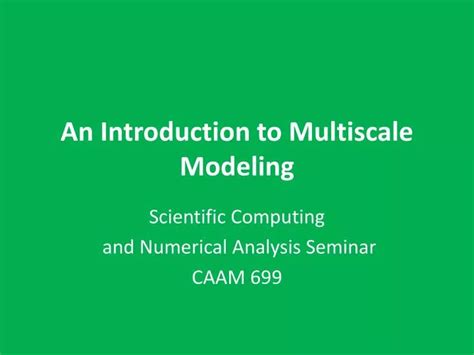 Ppt An Introduction To Multiscale Modeling Powerpoint Presentation