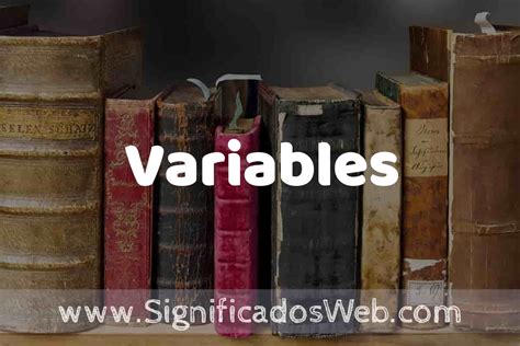 Definición De Variables Que Es 5 Ejemplos Tipos Y Para Que Sirve