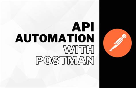 Postman Api Testing Powerful Tool For Simplified Automation