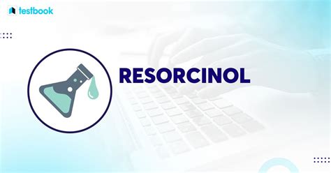 Resorcinol Learn Meaning Structure Characteristics And Uses