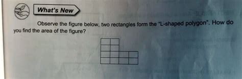 Solved Whats New Observe The Figure Below Two Rectangles Form The L