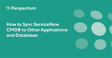 How To Integrate Servicenow Cmdb Data Perspectium