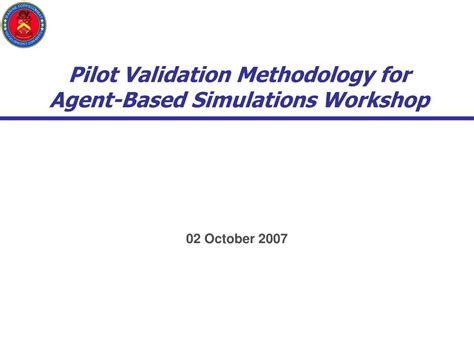 Ppt Pilot Validation Methodology For Agent Based Simulations Workshop