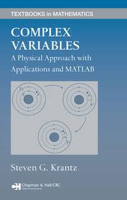 Complex Variables A Physical Approach With Applications And MATLAB